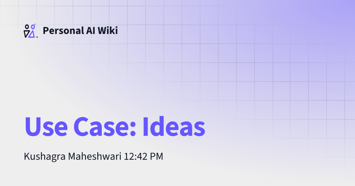 Use Case: Ideas | Personal AI Wiki